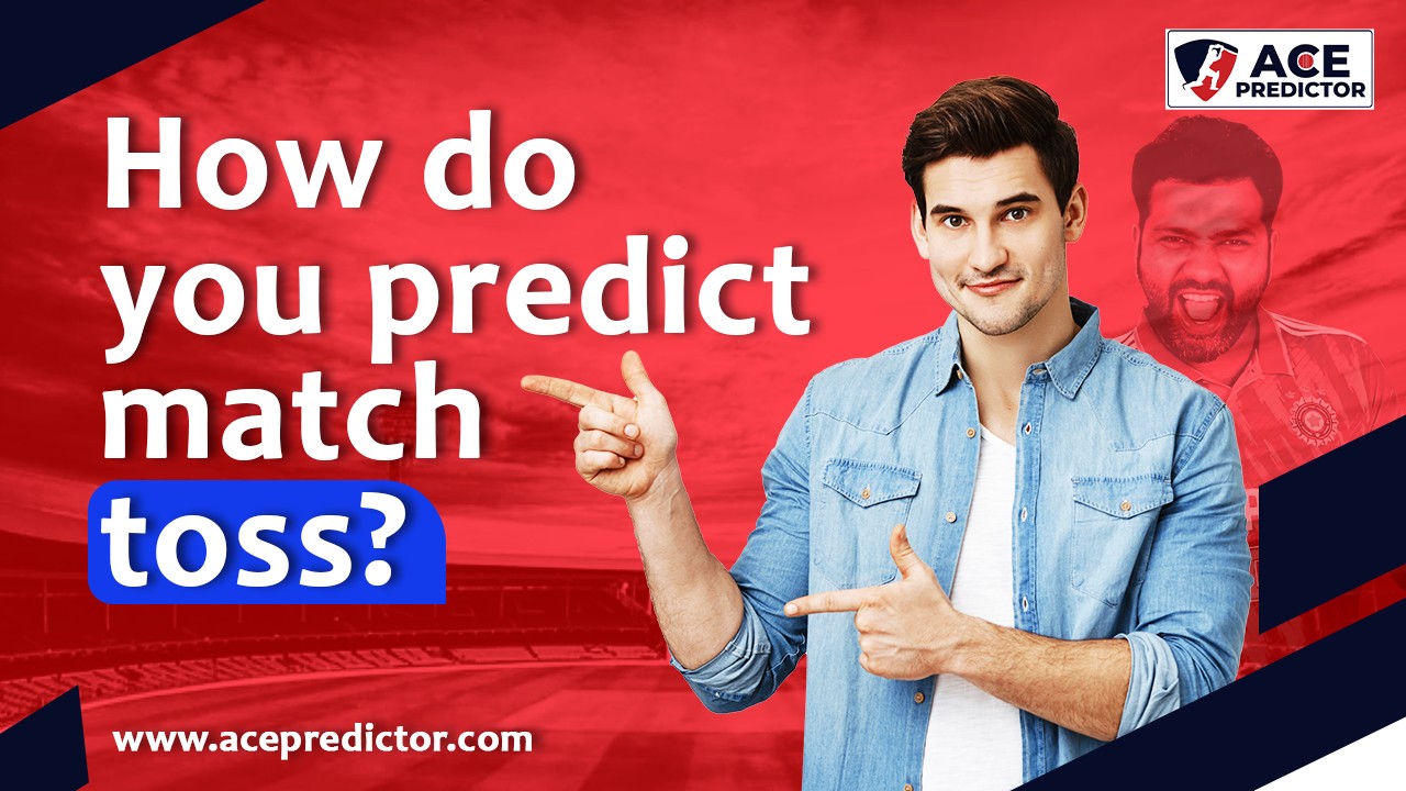 How to Predict a Match Toss with Expert Insights | Acepredictor